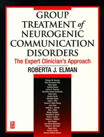Group Treatment of Neurogenic Communication Disorders: The Expert ...