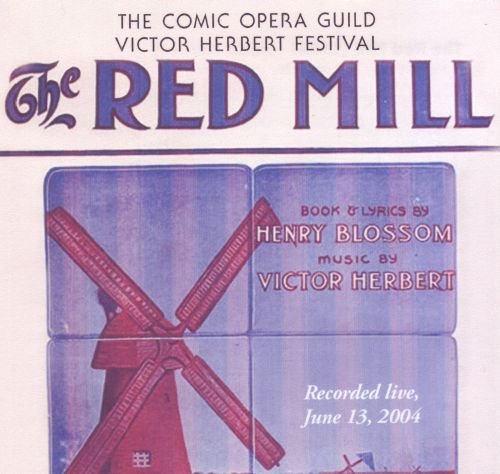 Comic Opera Guild, Victor Herbert - The Red Mill - Original US Cast ...