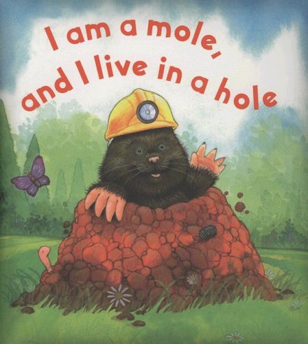 I am a Mole and I live in a Hole (Story Book): Top That: 9781846665752 ...
