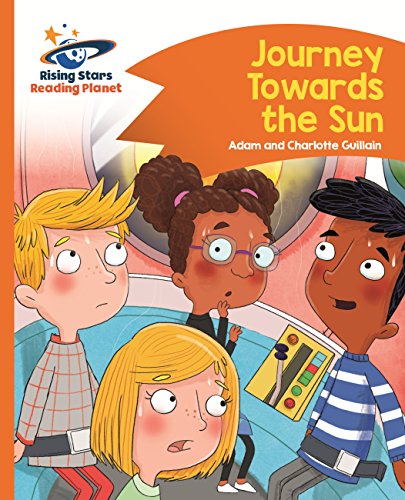 Reading Planet - Journey Towards the Sun - Orange: Comet Street Kids ...