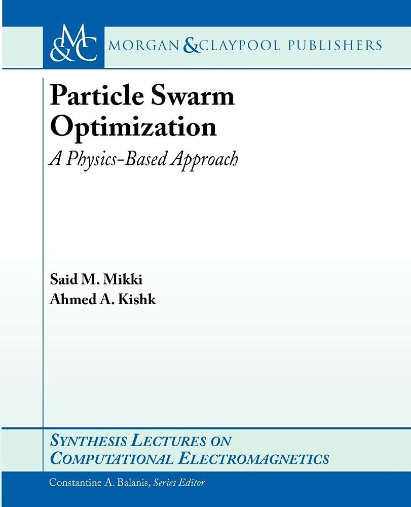 Particle Swarm Optimizaton: A Physics-Based Approach: Kishk, Ahmed: 9781598296143: Amazon.com: Books
