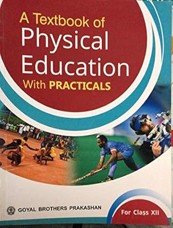 A Textbook of Physical Education for Class XII : Editorials: Amazon.in ...