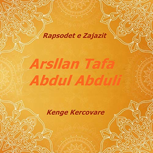 Amazon Music - Arsllan Tafa, Abdul AbduliのRapsodet e zajazit (Kenge ...