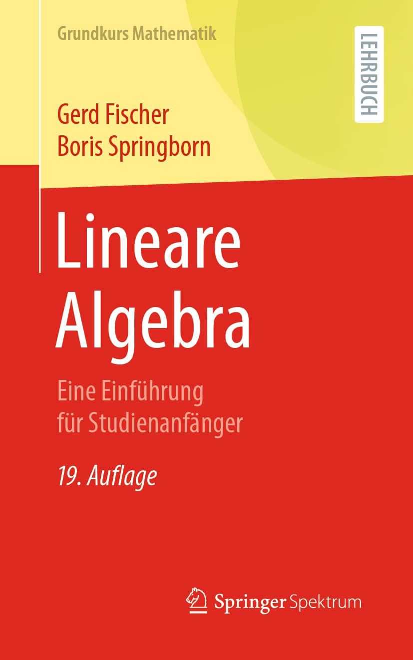 Lineare Algebra: Eine Einführung für Studienanfänger (Grundkurs ...