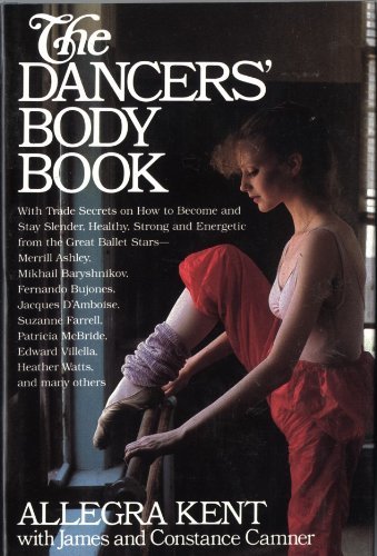Dancers' Body Book by Allegra Kent (1984-03-30): Allegra Kent: Amazon ...