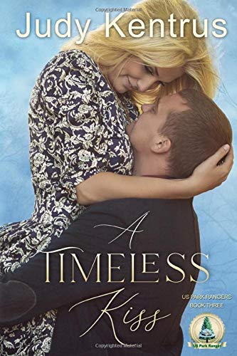 A Timeless Kiss (US Park Ranger): Kentrus, Judy, Lamb, Joyce ...