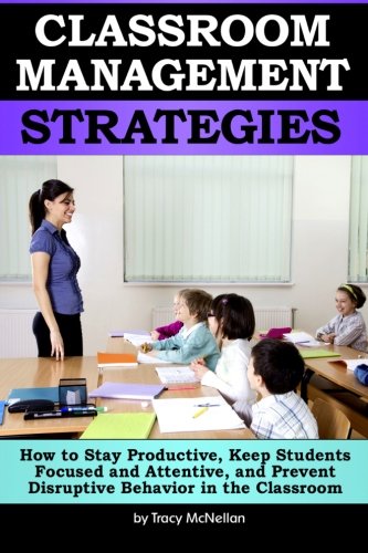 Classroom Management Strategies: How to Stay Productive, Keep Students ...