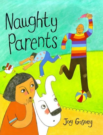 Naughty Parents: Gosney, Joy: 9780747544753: Amazon.com: Books