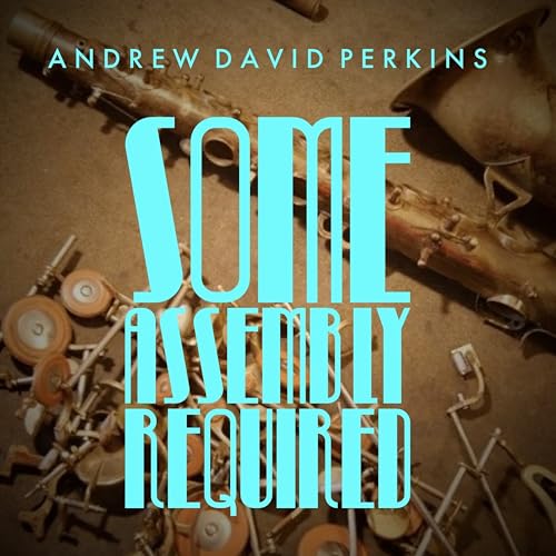 Play Some Assembly Required by Andrew David Perkins on Amazon Music ...