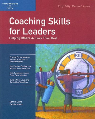 Coaching Skills for Leaders: Helping Others Reach Their Best (Crisp ...