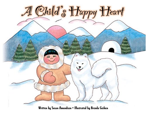 A Child's Happy Heart: Susan D. Amundson, bluedoor, Brenda Geiken ...
