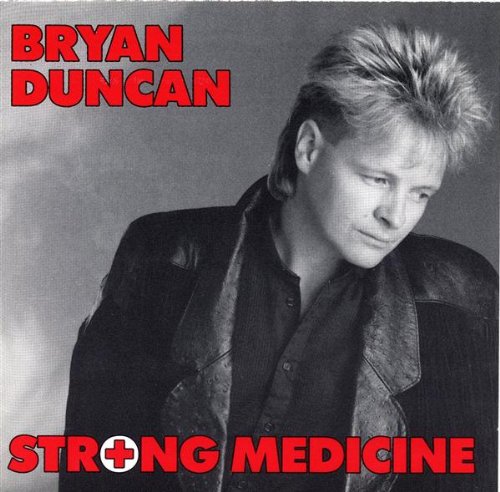 Duncan, Bryan - Strong Medicine - Amazon.com Music
