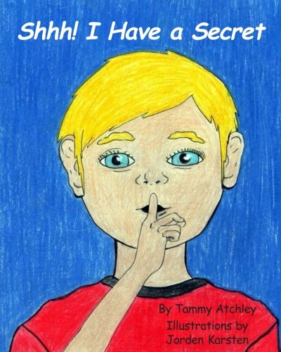 Shhh! I Have a Secret (The Secret Series): Atchley, Tammy ...