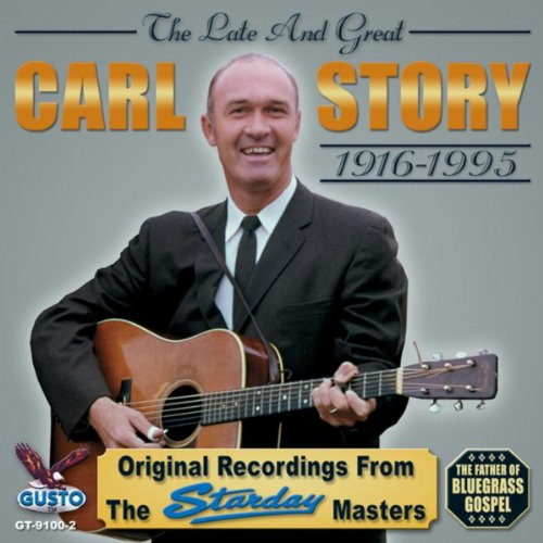 Play The Late and Great Carl Story 1916-1995 by Carl Story on Amazon ...