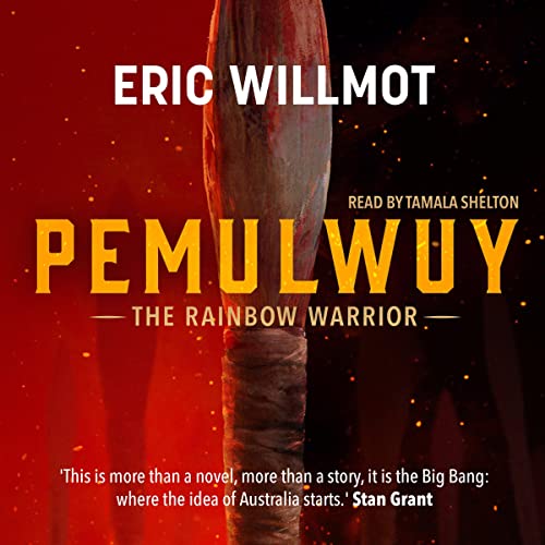 Amazon.com: Pemulwuy: The Rainbow Warrior (Audible Audio Edition): Eric ...