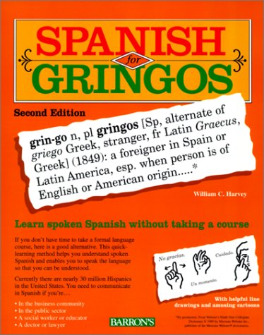 Amazon.com: Spanish for Gringos: 9780764173073: Harvey, William C.: Books