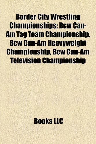 Border City Wrestling Championships: Bcw : Llc, Books: Amazon.es: Libros