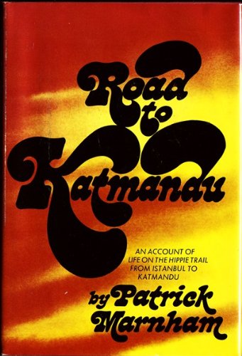 ROAD TO KATMANDU Traveled By a Bunch of Zombies Like Us: Partick ...