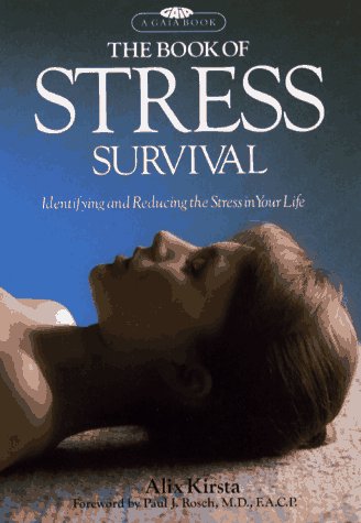 The Book of Stress Survival: Alix Kirsta, Fausto Dorelli, Paul J. Rosch ...