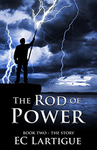 The Rod of Power: Book Two - The Story - Kindle edition by Lartigue, EC ...