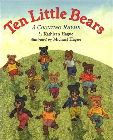 Ten Little Bears: A Counting Rhyme: Hague, Kathleen, Hague, Michael ...