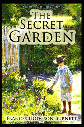 The Secret Garden - Classic Illustrated Edition: Amazon.co.uk: Burnett ...