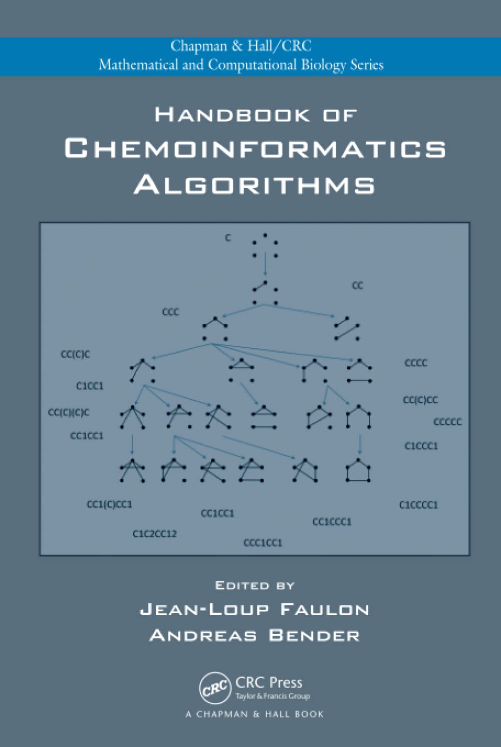 Handbook of Chemoinformatics Algorithms (Chapman & Hall/CRC Computational Biology Series ...