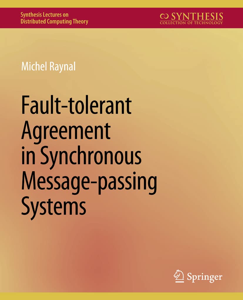 Buy Fault-tolerant Agreement in Synchronous Message-passing Systems (Synthesis Lectures on ...