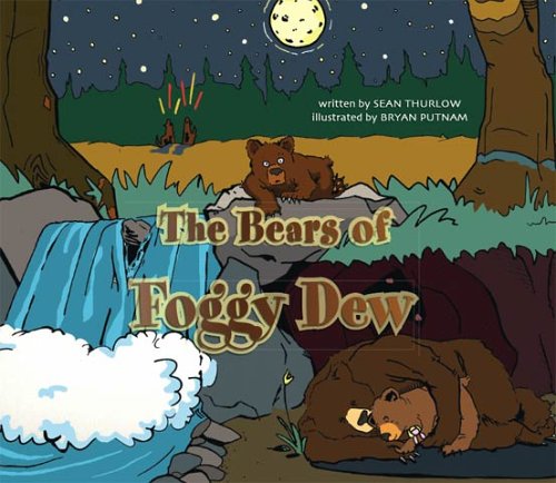 The Bears of Foggy Dew: Sean Thurlow: 9781412077941: Amazon.com: Books