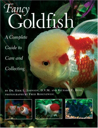 Fancy Goldfish: Complete Guide To Care And Collecting: Johnson, Erik L ...