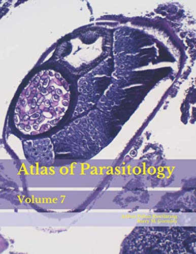 Atlas of Parasitology: Volume 7: Pohan Kawilarang, Arthur, M. Gormley ...