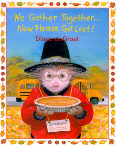 We Gather Together...Now Please Get Lost! (Gilbert the Opossum ...