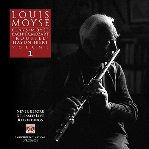 Écouter Louis Moyse Plays: Moyse, Bach, F.X. Mozart, Roussel, Haydn ...