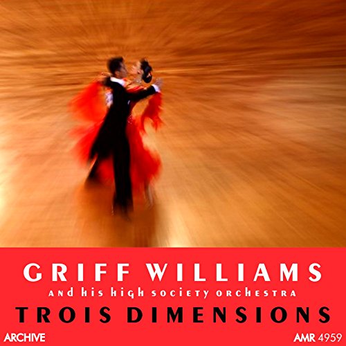 Trois Dimensions by Griff Williams and his High Society Orchestra on ...