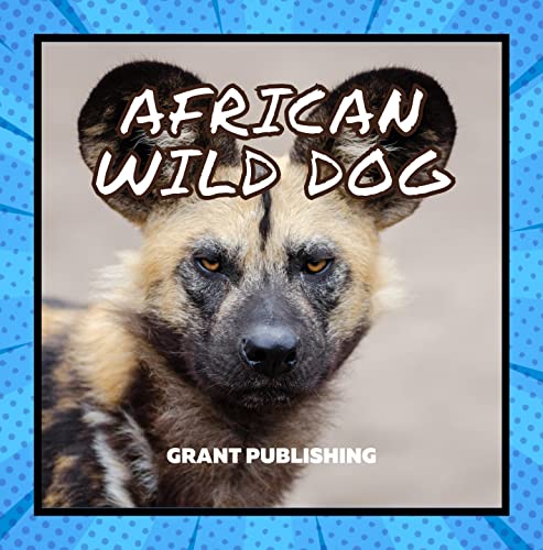 African Wild Dog: Wildlife Books for Kids (Wildlife book for young ...