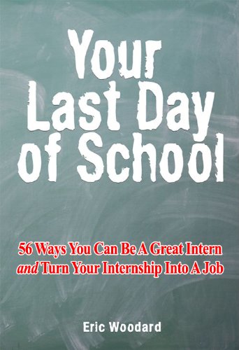 Amazon.com: Your Last Day of School: 56 Ways You Can Be a Great Intern ...