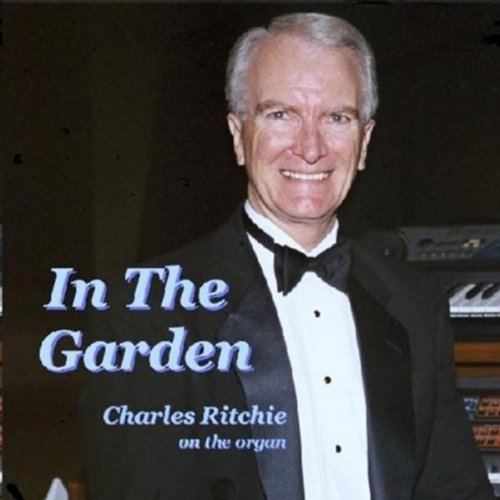 In the Garden by Charles Ritchie on Amazon Music - Amazon.co.uk