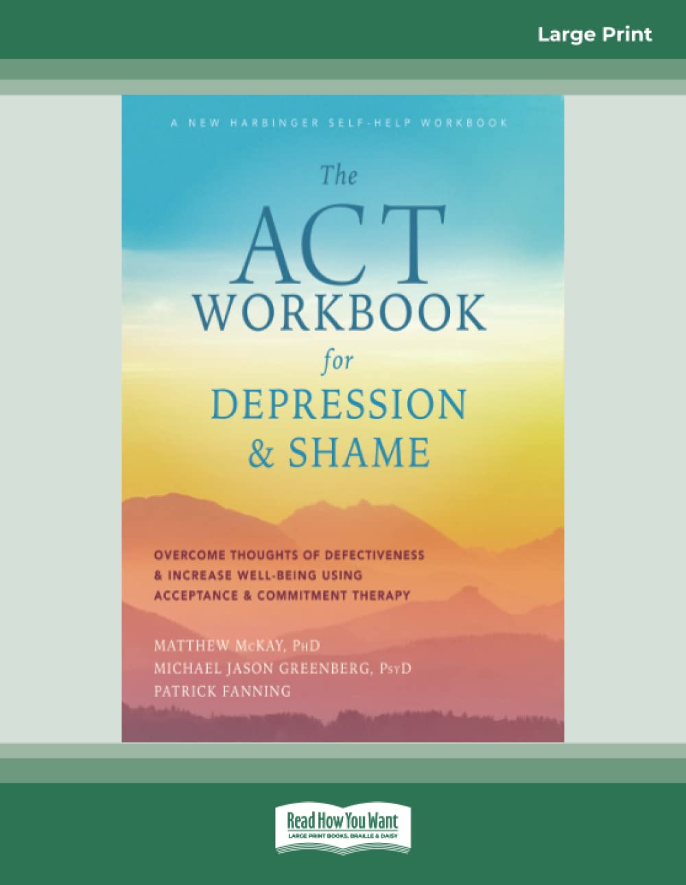 The ACT Workbook for Depression and Shame: Overcome Thoughts of ...