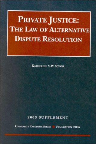Buy Private Justice: The Law of Alternative Dispute Resolution, 2003 ...