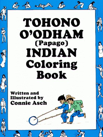 Tohono O'Odham Coloring Book: Connie Asch: 9780918080608: Amazon.com: Books