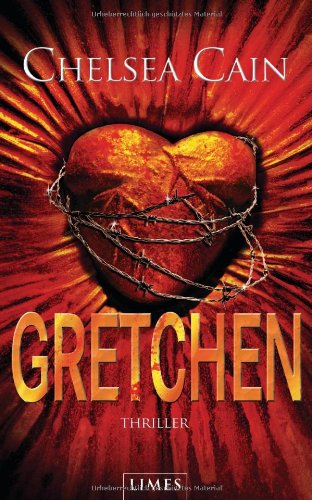 Gretchen: Thriller - [Archie-Sheridan-Reihe 3] : Cain, Chelsea, Kinzel ...
