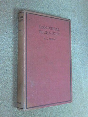 ZOOLOGICAL TECHNIQUE FOR TEACHERS AND SENIOR STUDENTS.: Green, T L ...