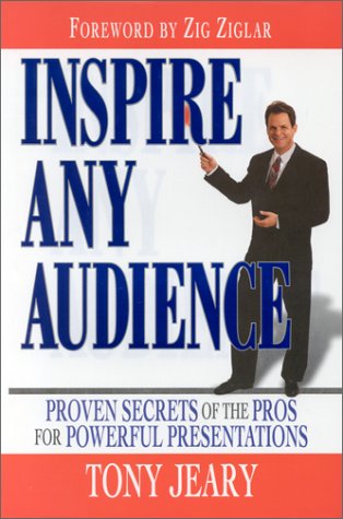 Inspire Any Audience: Tony Jeary: 9781577570264: Amazon.com: Books