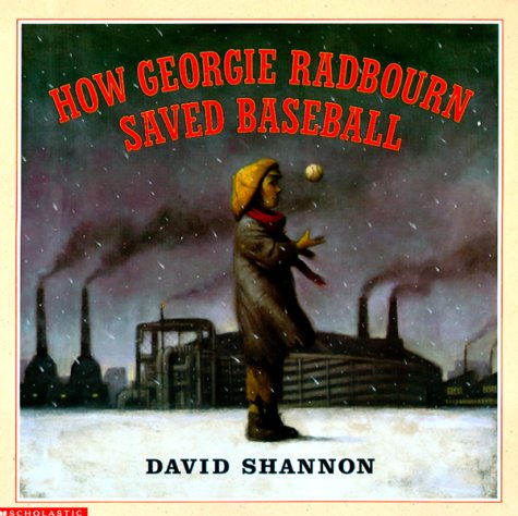 How Georgie Radbourn Saved Baseball: Shannon, David: 9780590474115 ...