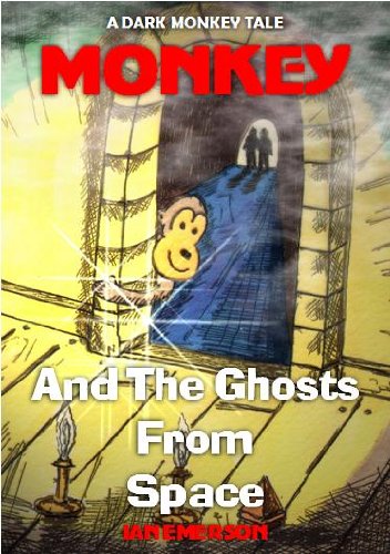 Monkey and the Ghosts from Space (Dark Monkey Tales Book 2) eBook ...