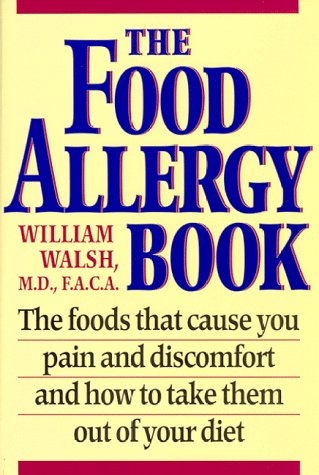 The Food Allergy Book: The Foods That Cause You Pain and Discomfort and ...