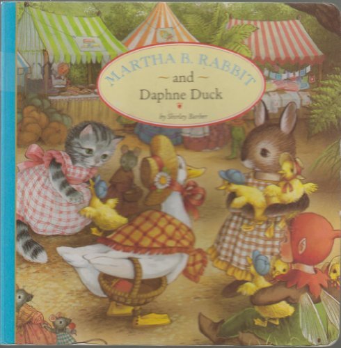 Amazon.com: Martha B. Rabbit and Daphne Duck: 9780867889864: Shirley ...