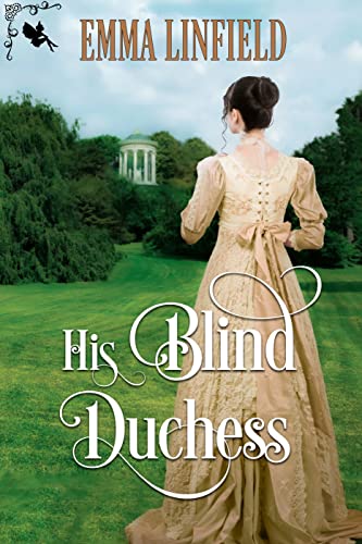 His Blind Duchess: A Historical Regency Romance Novel - Kindle edition by Linfield, Emma ...