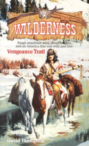 Vengeance Trail (Wilderness): Thompson, David: 9780843932089: Amazon ...