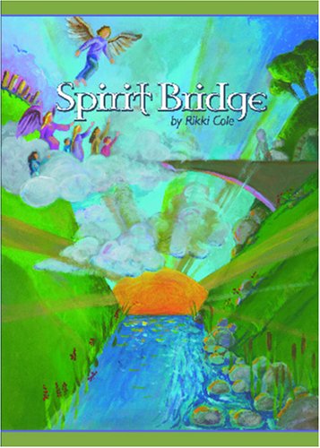 Spiritbridge: Cole, Rikki: 9780971934054: Amazon.com: Books